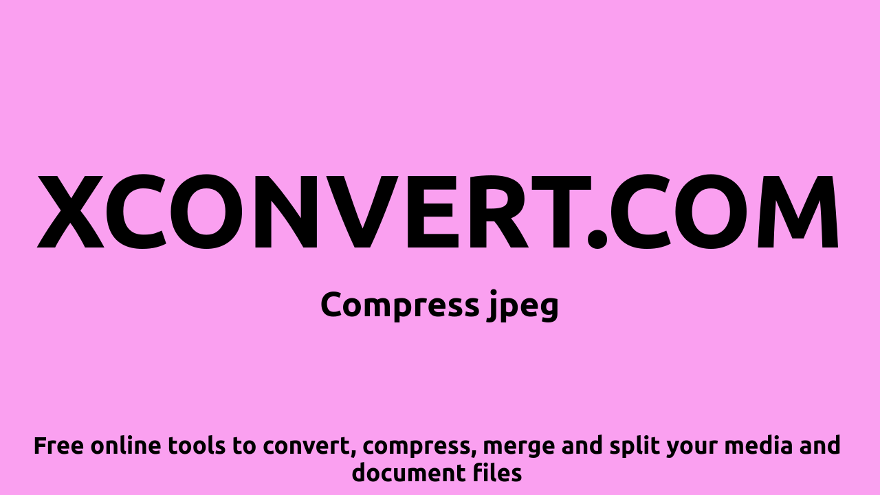 Compress JPEG & JPG Images Online - Free Image Compressor | XConvert