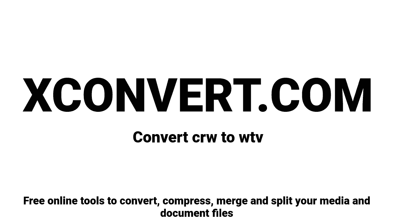 CRW to WTV Converter Online Free | XConvert
