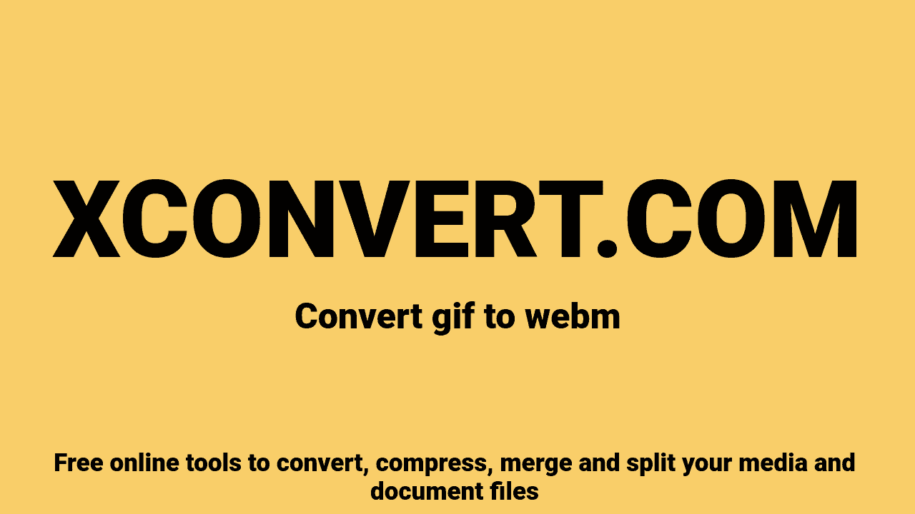 GIF to WebM Converter Online Free | XConvert