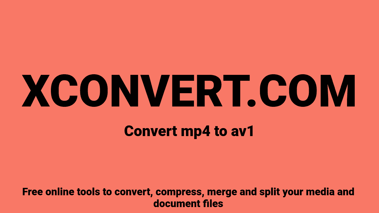 MP4 to AV1 Converter Online Free | XConvert