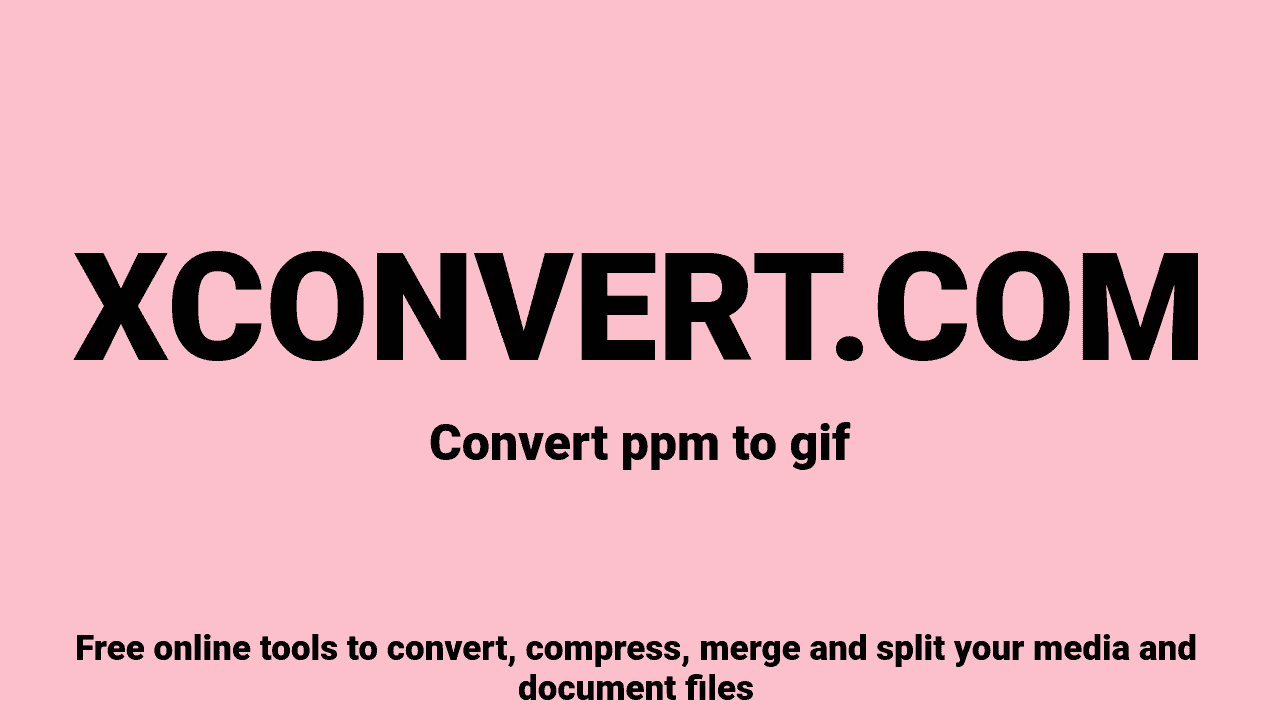 PPM to GIF Converter Online Free | XConvert