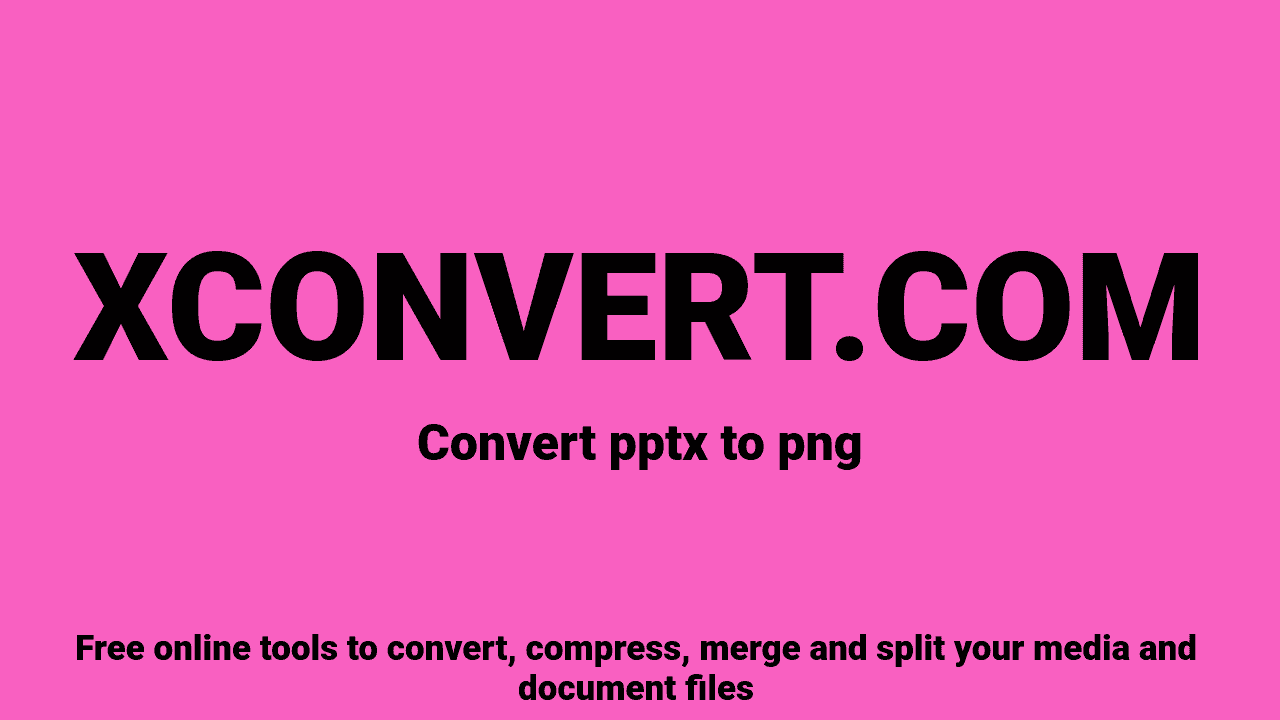 PPTX to PNG Converter Online Free | XConvert