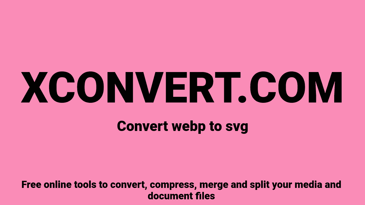 Convert WebP to SVG Online — Vectorize WebP Free | XConvert